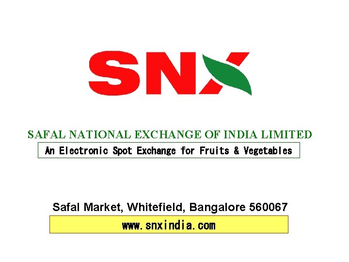 SAFAL NATIONAL EXCHANGE OF INDIA LIMITED An Electronic