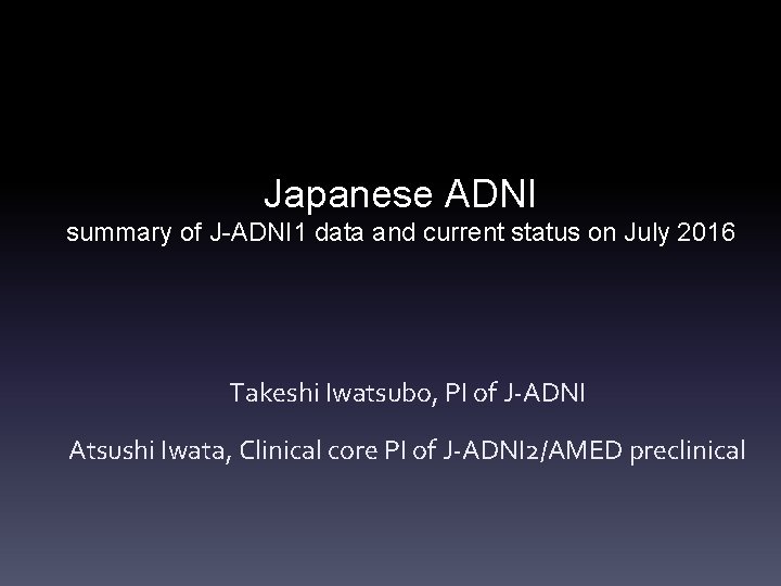 Japanese ADNI summary of JADNI 1 data and
