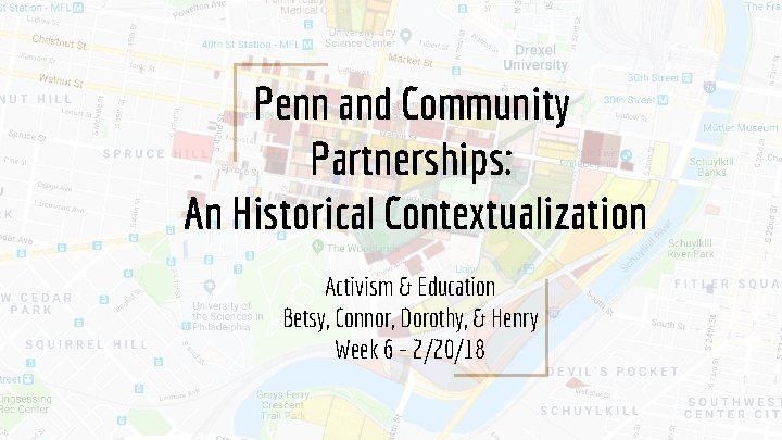 Penn and Community Partnerships An Historical Contextualization Activism