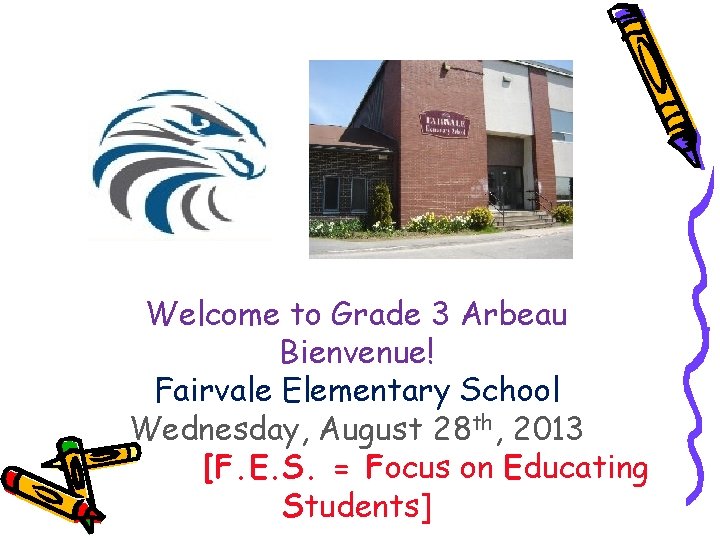 Welcome to Grade 3 Arbeau Bienvenue Fairvale Elementary