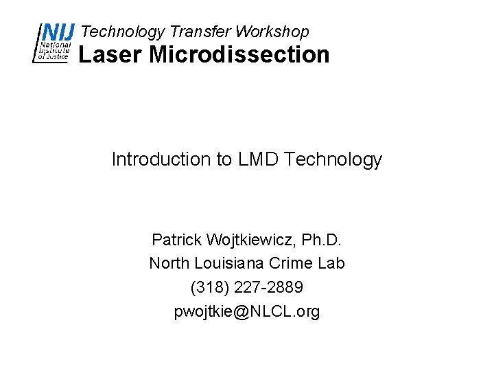 Technology Transfer Workshop Laser Microdissection Introduction to LMD