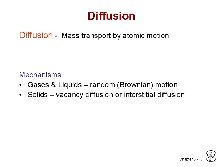 Chapter 6 Diffusion ISSUES TO ADDRESS How does