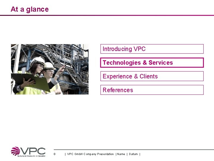 VPC COMPANY PRESENTATION At a glance Introducing VPC
