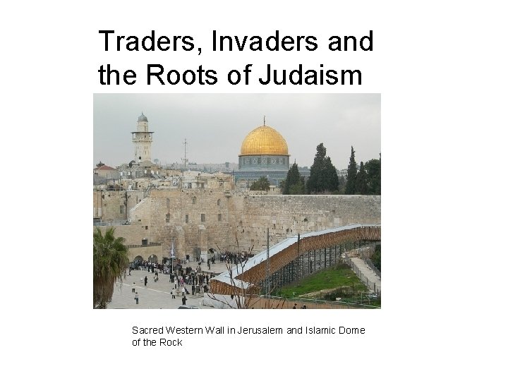 Traders Invaders and the Roots of Judaism Sacred