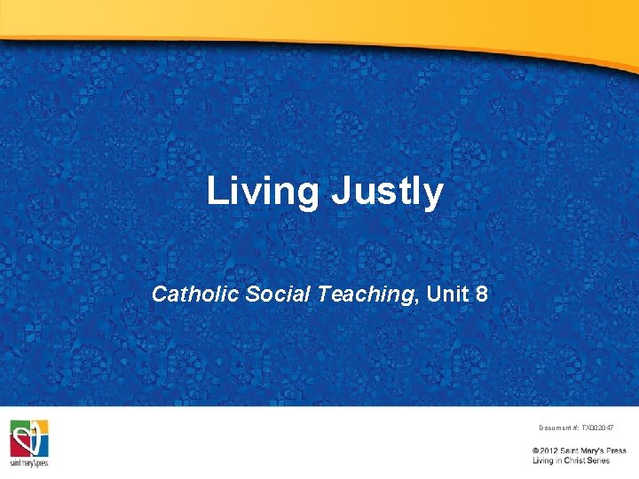 Living Justly Catholic Social Teaching Unit 8 Document