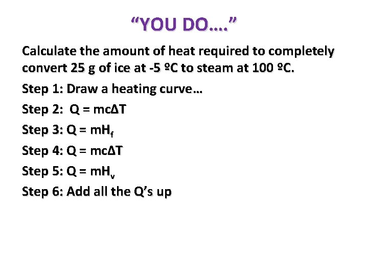 Heat Calculations Q m Hv Q m Hf
