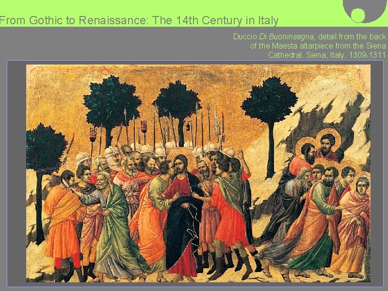 From Gothic to Renaissance The 14 th Century