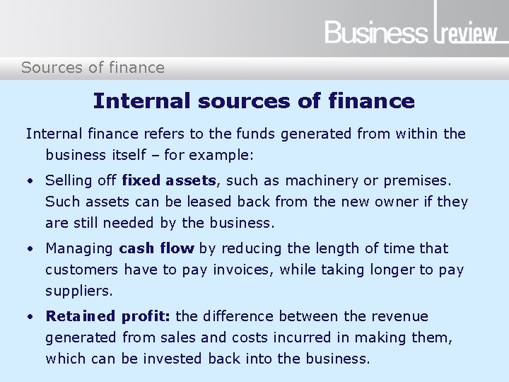 Sources of finance Sources of finance Why do
