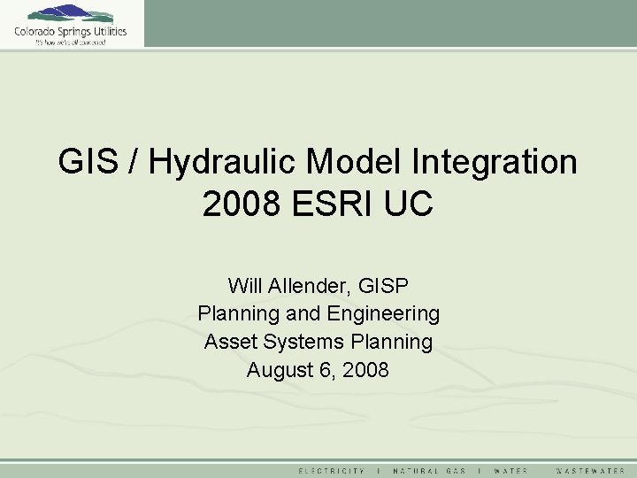 GIS Hydraulic Model Integration 2008 ESRI UC Will