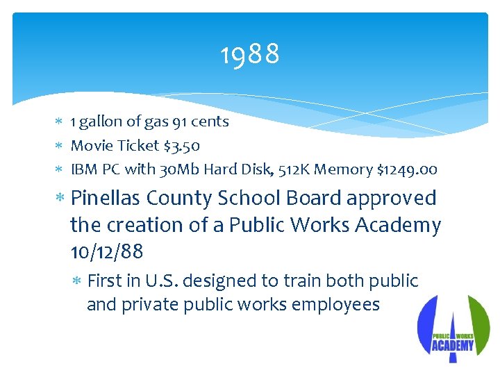 The History of The Public Works Academy 1988