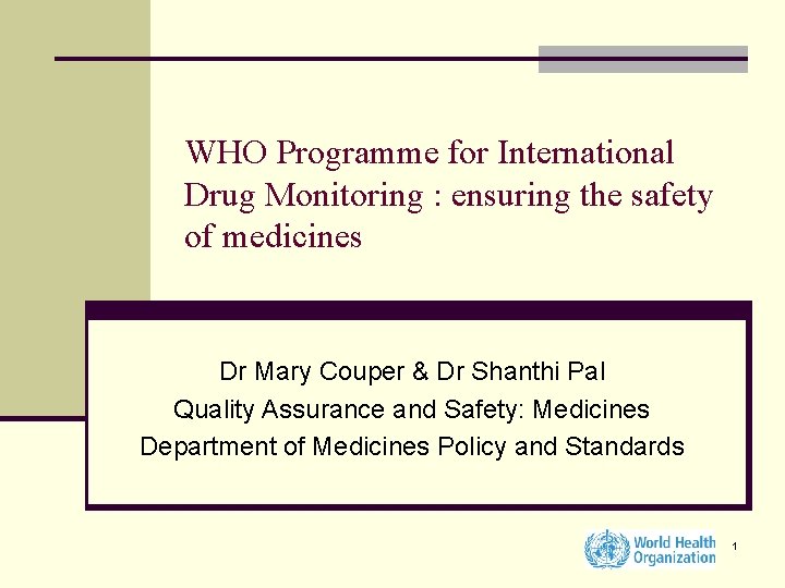 WHO Programme for International Drug Monitoring ensuring the