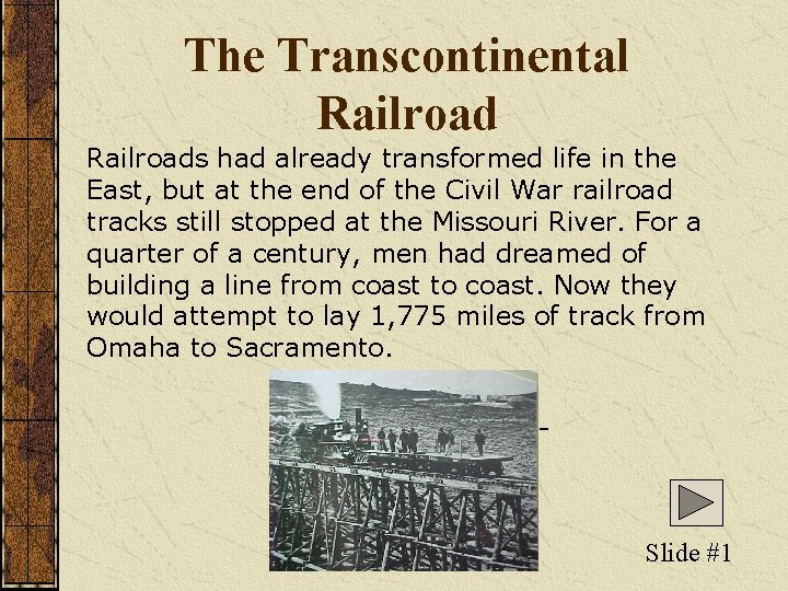 The Transcontinental Railroads had already transformed life in