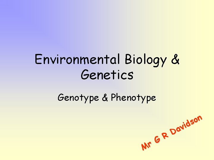 Environmental Biology Genetics Genotype Phenotype n o s