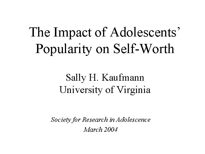 The Impact of Adolescents Popularity on SelfWorth Sally
