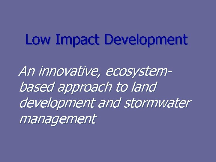 Chapter 4 Integrating Site Design and Stormwater Management