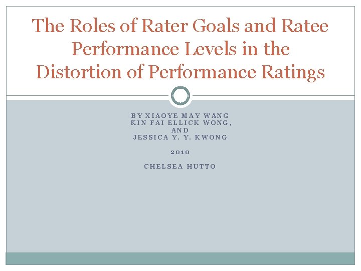 The Roles of Rater Goals and Ratee Performance