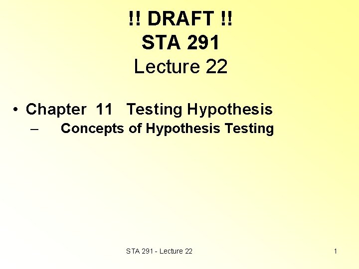DRAFT STA 291 Lecture 22 Chapter 11 Testing