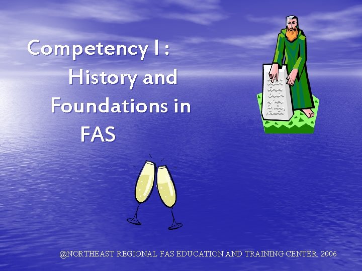 Competency I History and Foundations in FAS NORTHEAST