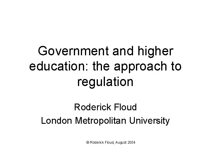 Government and higher education the approach to regulation
