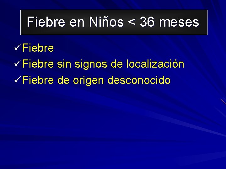 Fiebre en Nios 36 meses Fiebre sin signos