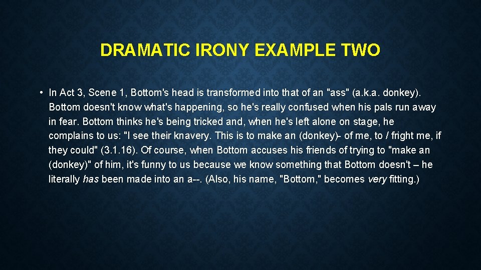 LITERARY ELEMENTS A Midsummer Nights Dream IRONY Contrast