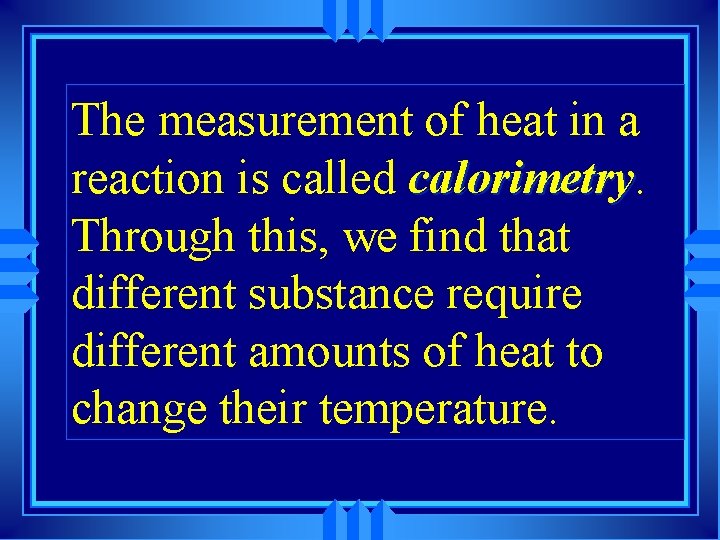 Heat in Chemical Reactions Thermochemistry u Thermochemistry study