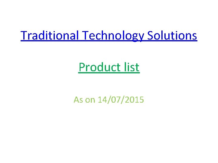 Traditional Technology Solutions Product list As on 14072015