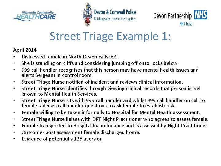 Devon Street Triage Pilot Working in partnership with