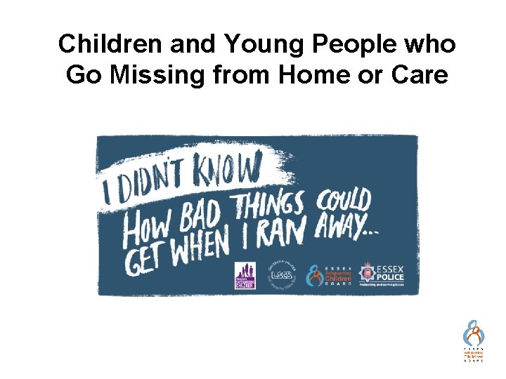 Children and Young People who Go Missing from