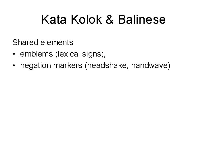 Kata Kolok A Villagebased Sign Language of Northern