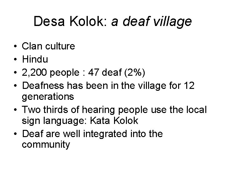 Kata Kolok A Villagebased Sign Language of Northern