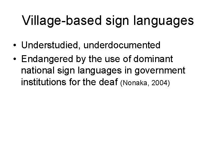 Kata Kolok A Villagebased Sign Language of Northern
