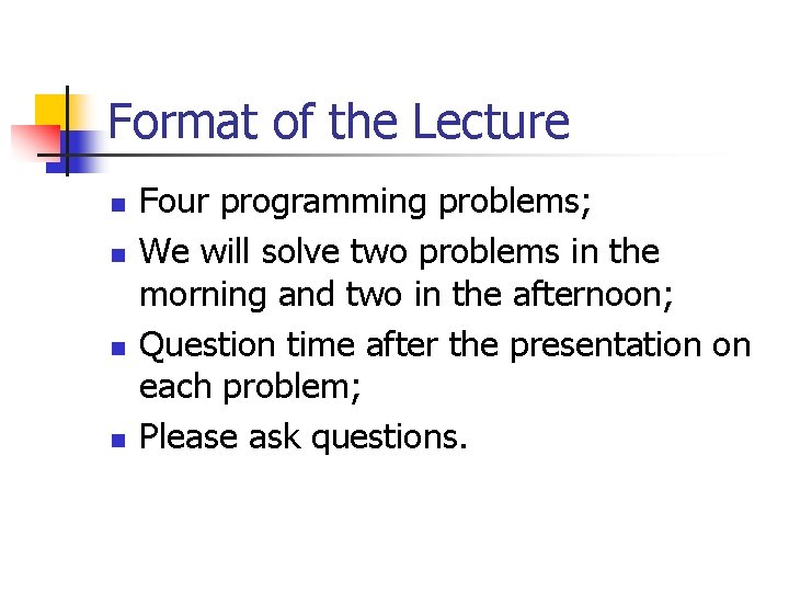 Format of the Lecture n n Four programming