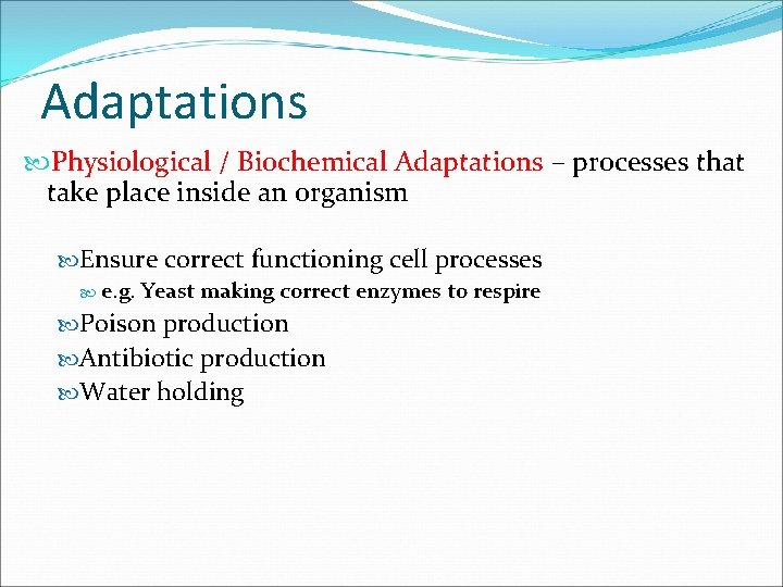Adaptations Learning Objectives To understand the how living