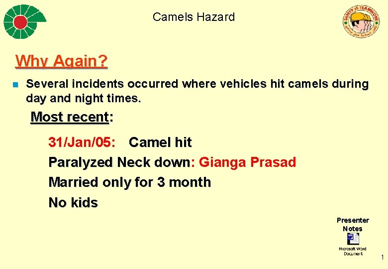 Camels Hazard Why Again n Several incidents occurred
