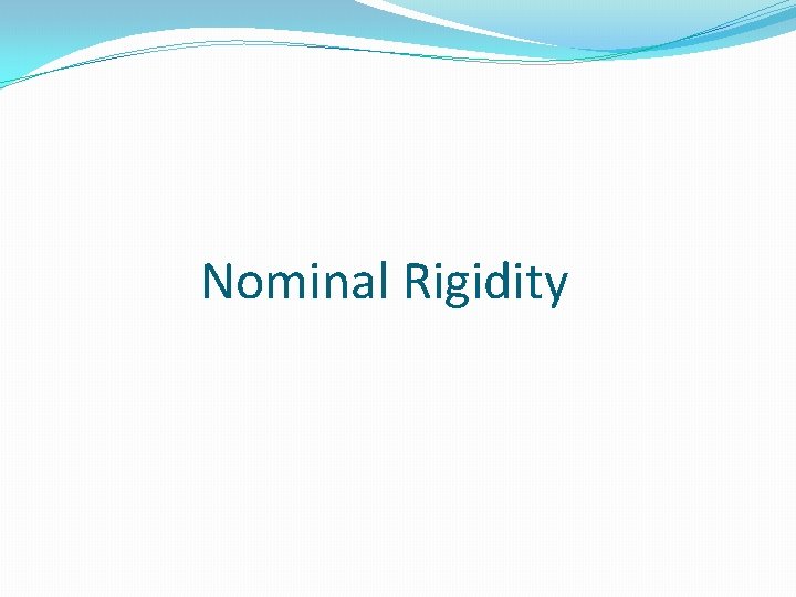 Nominal Rigidity Introduction It is also known as