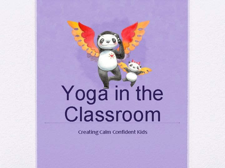 Yoga in the Classroom Creating Calm Confident Kids