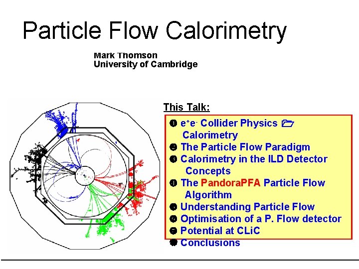 Particle Flow Calorimetry Mark Thomson University of Cambridge