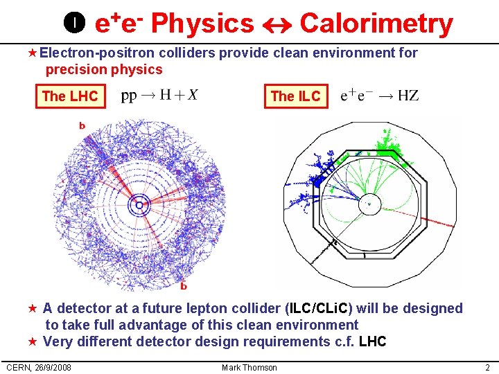 Particle Flow Calorimetry Mark Thomson University of Cambridge