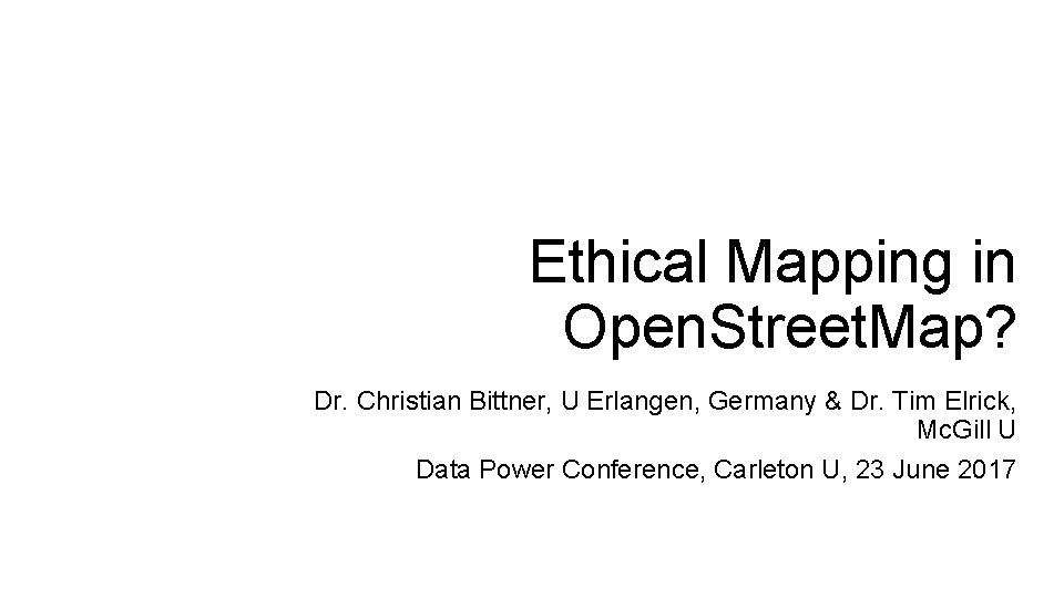 Ethical Mapping in Open Street Map Dr Christian