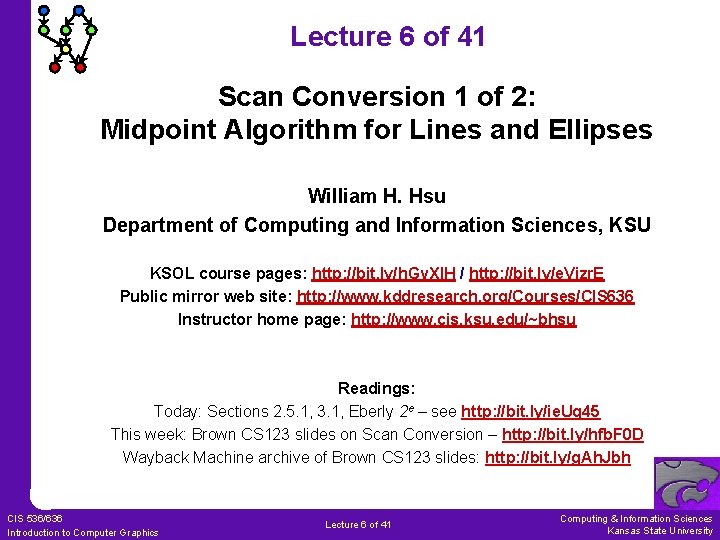 Lecture 6 of 41 Scan Conversion 1 of