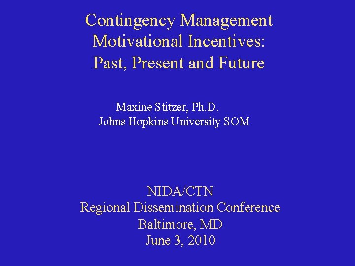 Contingency Management Motivational Incentives Past Present and Future