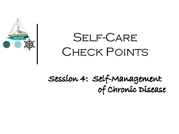 SelfCare Check Points Session 4 SelfManagement of Chronic