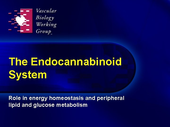 The Endocannabinoid System Role in energy homeostasis and
