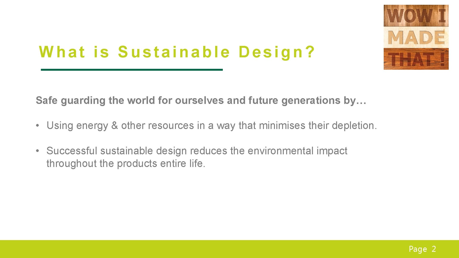 Sustainable Design Page 1 What is Sustainable Design