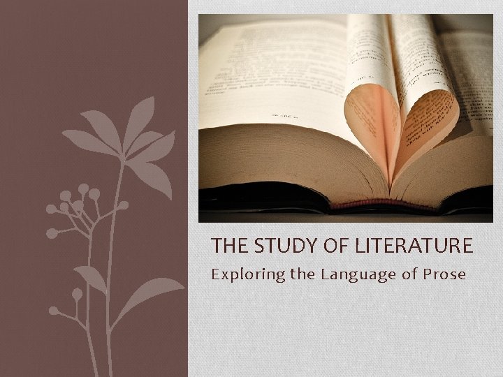 THE STUDY OF LITERATURE Exploring the Language of