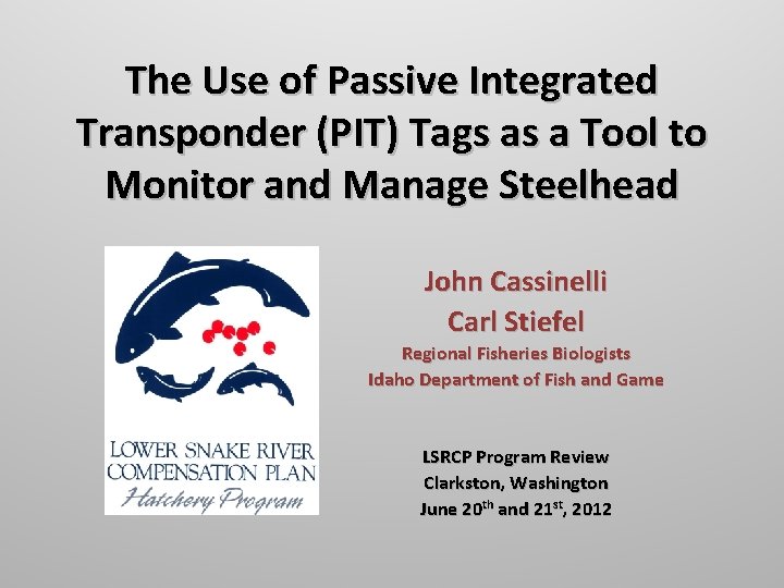The Use of Passive Integrated Transponder PIT Tags