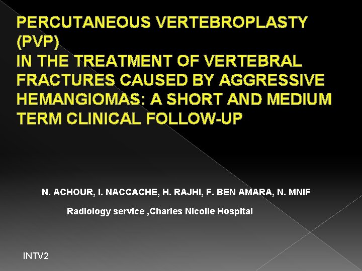 PERCUTANEOUS VERTEBROPLASTY PVP IN THE TREATMENT OF VERTEBRAL