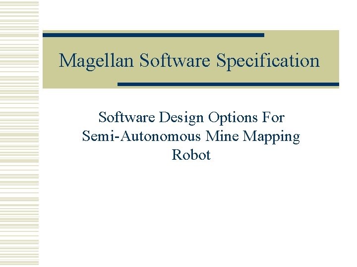 Magellan Software Specification Software Design Options For SemiAutonomous
