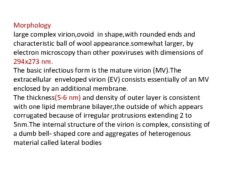 Morphology large complex virion ovoid in shape with